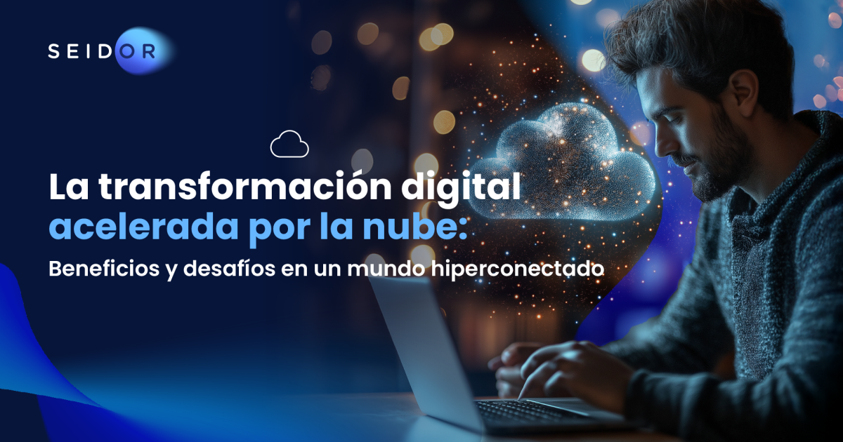 La Transformación Digital Acelerada por la Nube: Beneficios y Desafíos ...